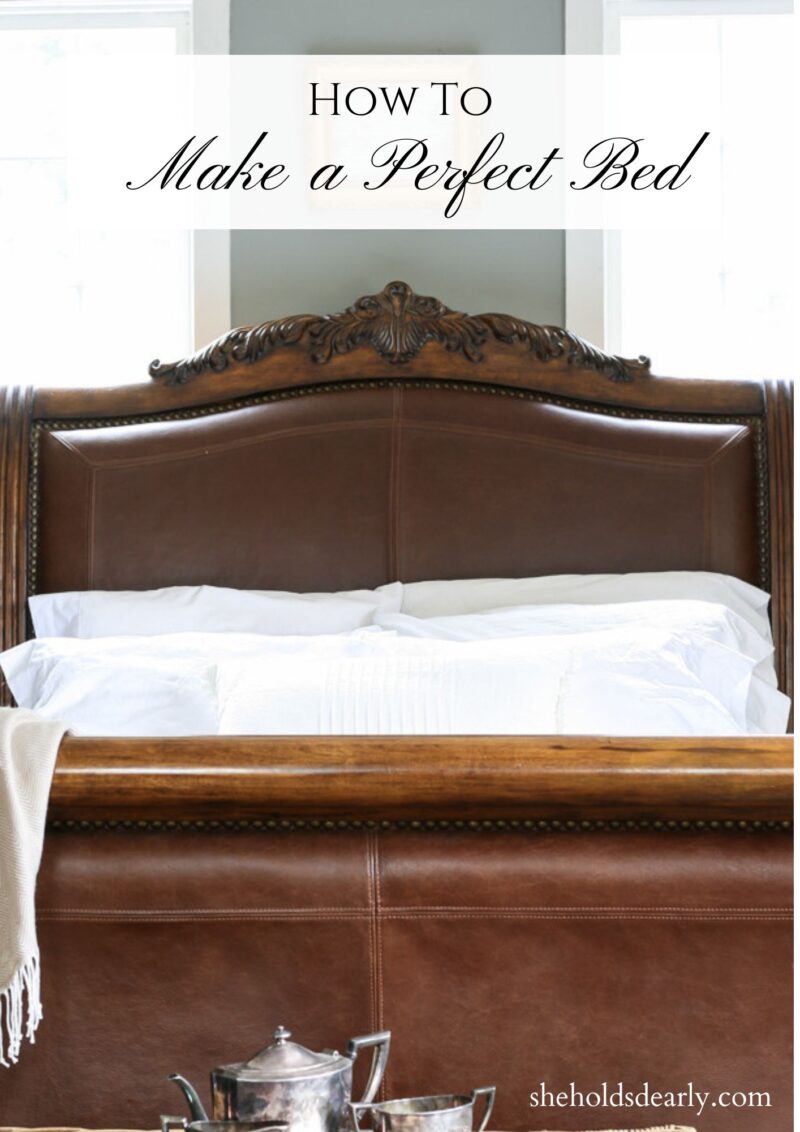 How to Make the Perfect Bed - She Holds Dearly
