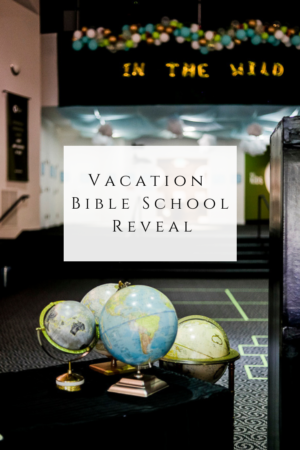 Decorating for Vacation Bible School – In The Wild - She Holds Dearly