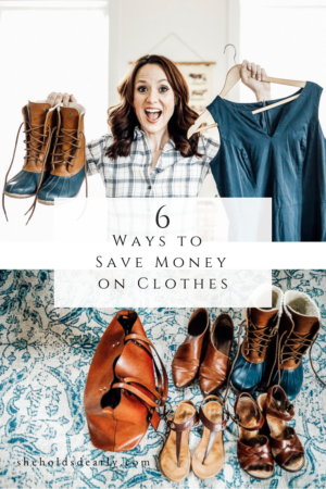 6 Ways to Save Money on Clothes - She Holds Dearly