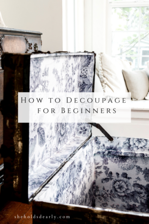 How to Decoupage for Beginners - She Holds Dearly