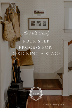 How to Design A Space – My 4-Step Design Process - She Holds Dearly